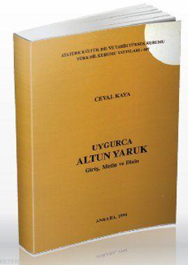 Uygurca Altun Yaruk Giriş, Metin ve Dizin Ceval Kaya